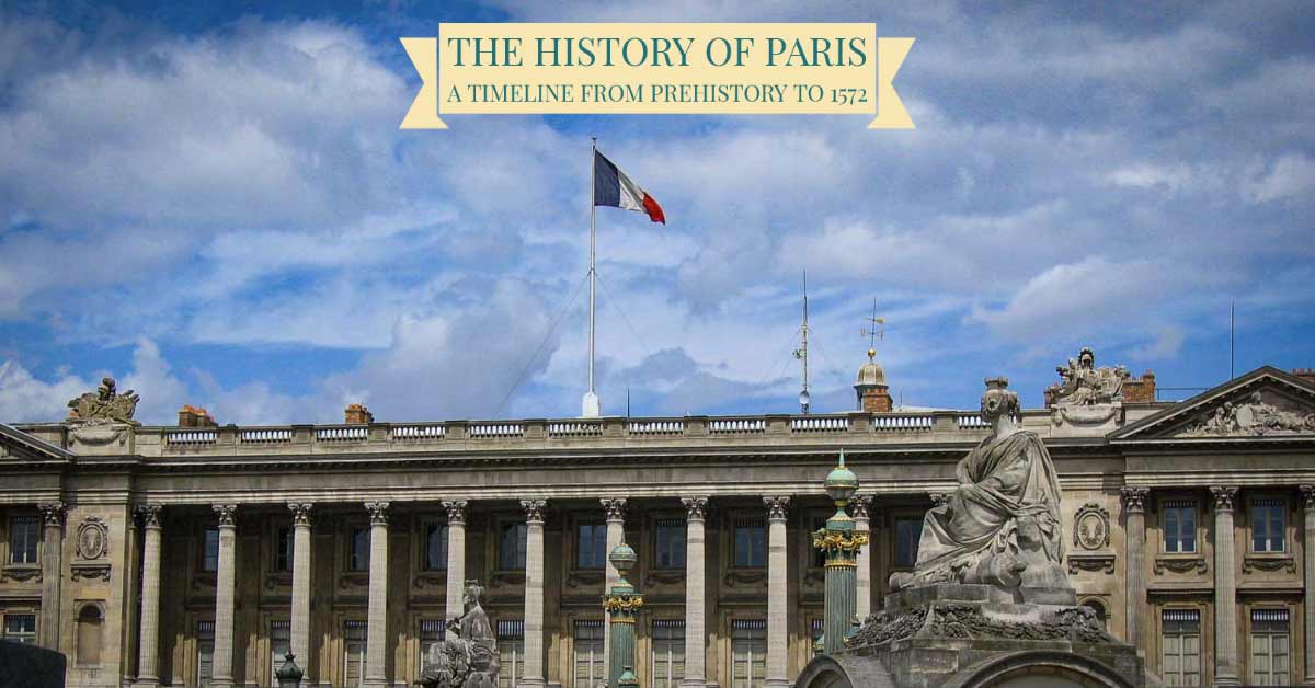 Paris Time Line Part One: Prehistory to 1572 | Wandering France
